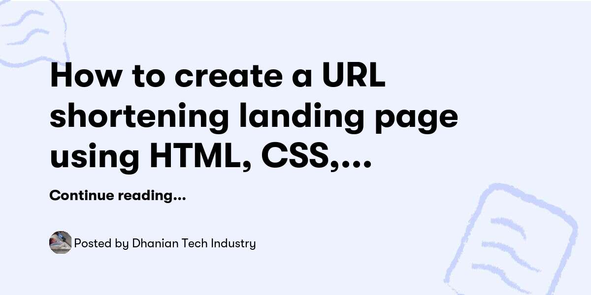 How to create a URL shortening landing page using HTML, CSS, and JavaScript. — Dhanian Tech ...