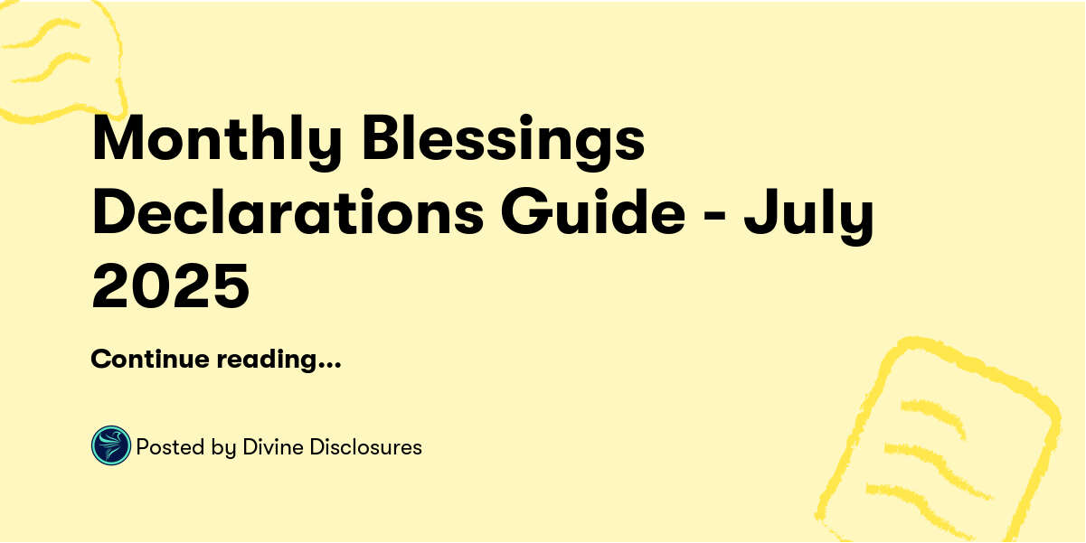 Monthly Blessings Declarations Guide - July 2025 — Divine Disclosures - Buymeacoffee