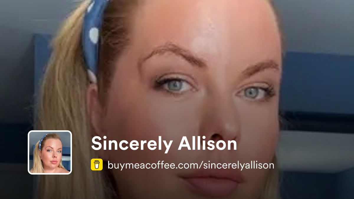 Sincerely Allison - Buymeacoffee