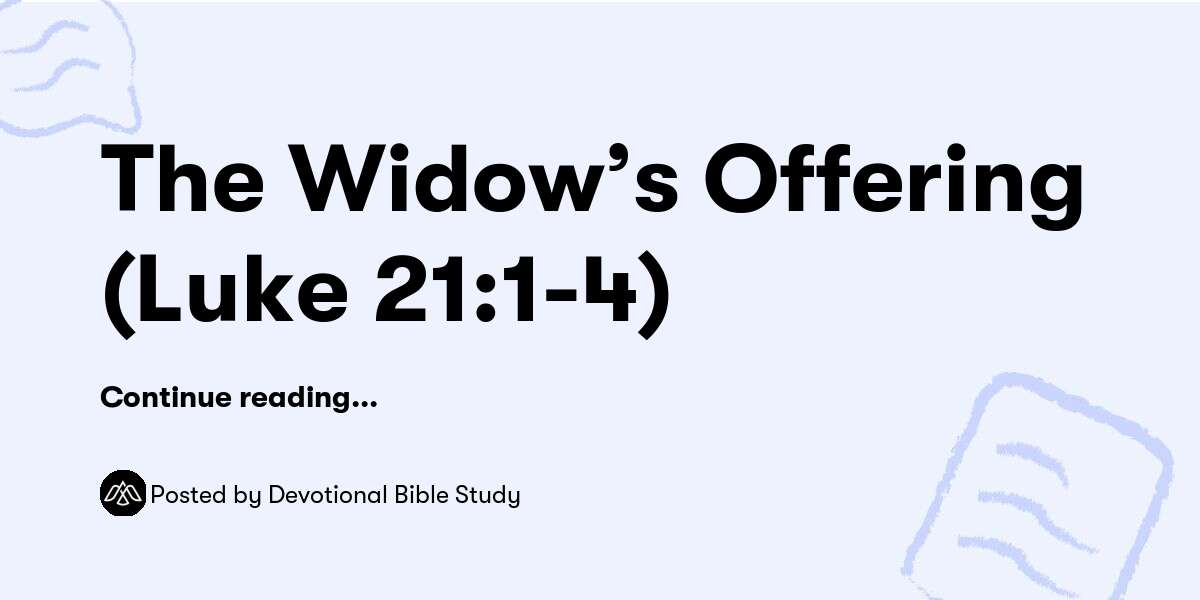 The Widow’s Offering (Luke 21:1-4) — Devotional Bible Study - Buymeacoffee