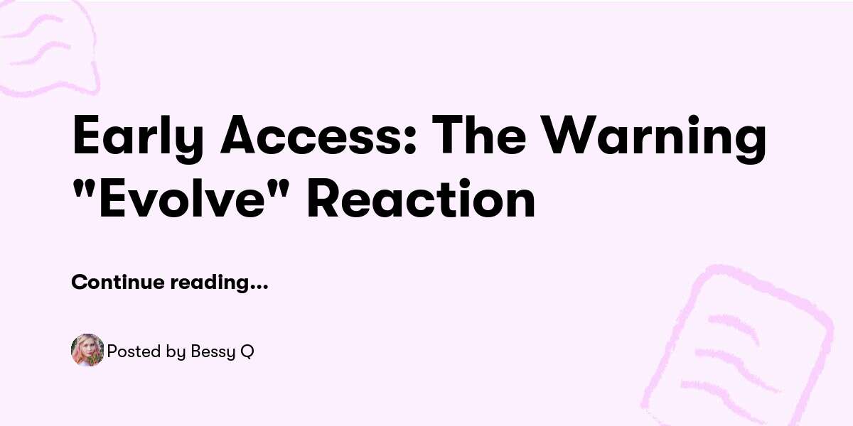 Early Access: The Warning "Evolve" Reaction — Bessy Q - Buymeacoffee