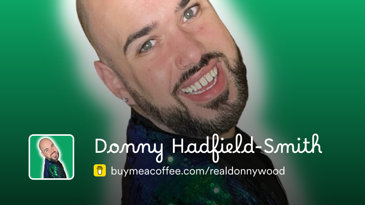 Donny Hadfield-Smith is nonsense, nostalgia, and (hopefully) laughs ...