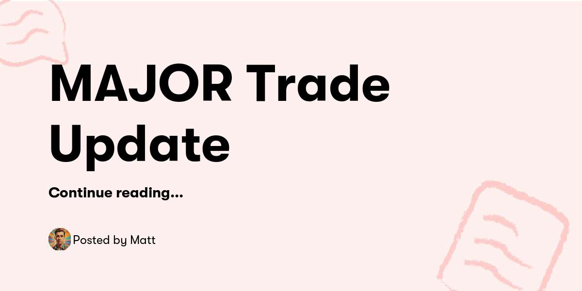 MAJOR Trade Update — Matt - Buymeacoffee