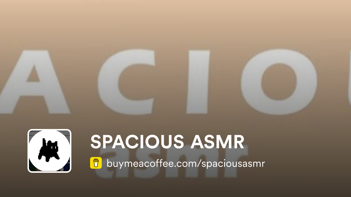 SPACIOUS ASMR - Buymeacoffee