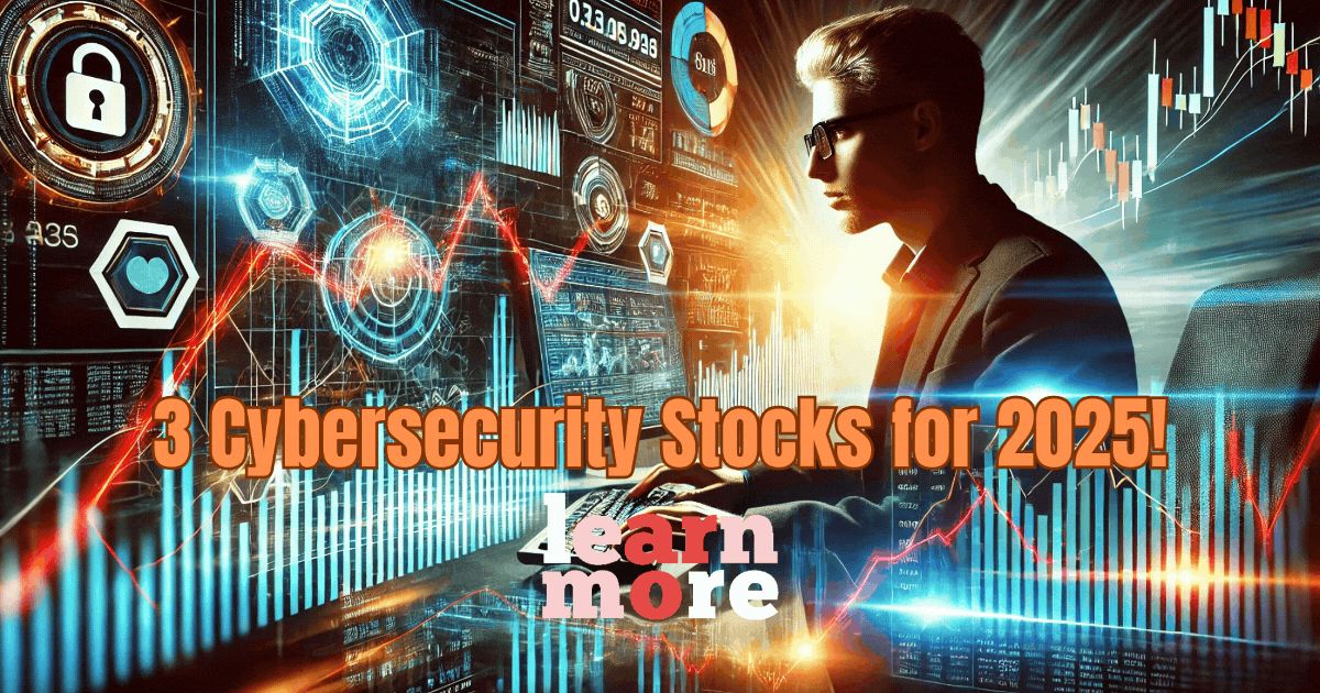 🚨 Don’t Miss These 3 Cybersecurity Stocks for 2025! 🚨 — BuildWealthWise ...