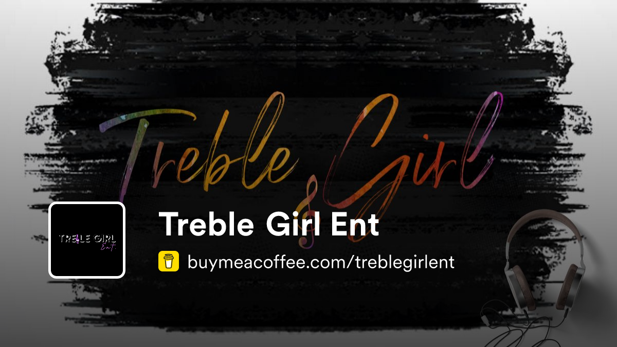 Treble Girl Ent is Music - Buymeacoffee
