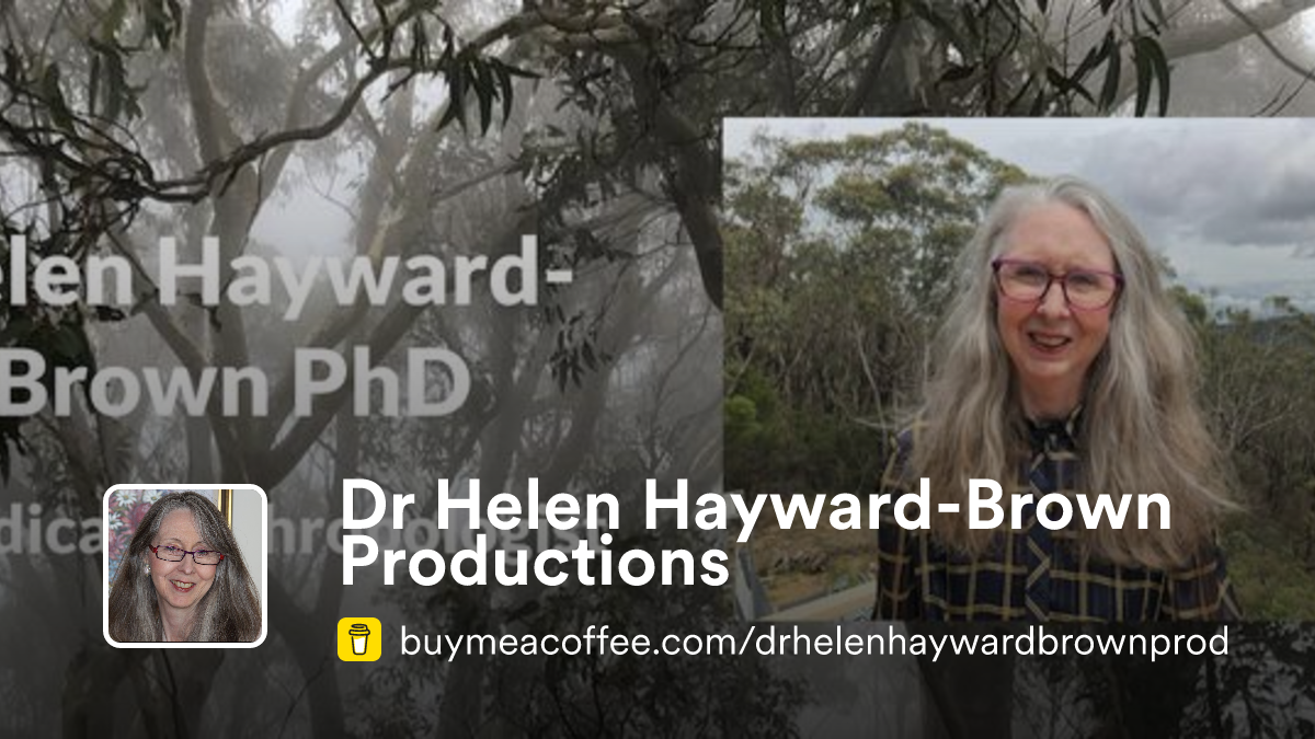 Dr Helen Hayward-Brown Productions - Buymeacoffee