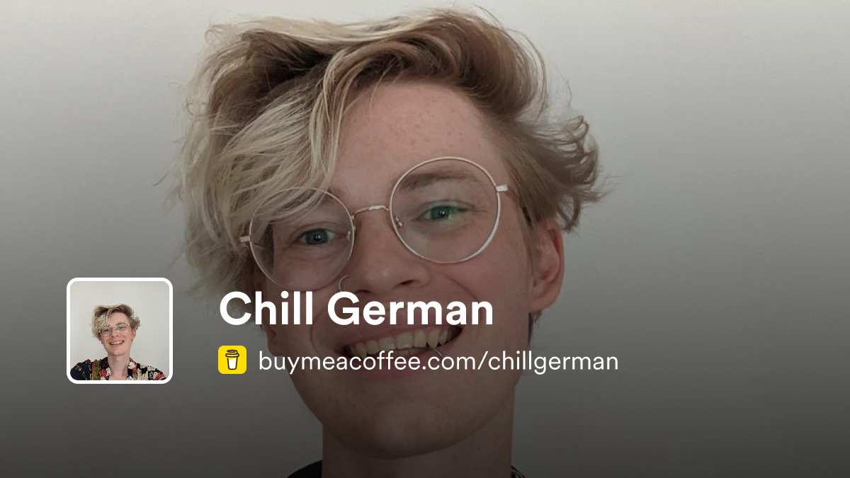 Chill German is Just a chill German teaching German in a chill way ...