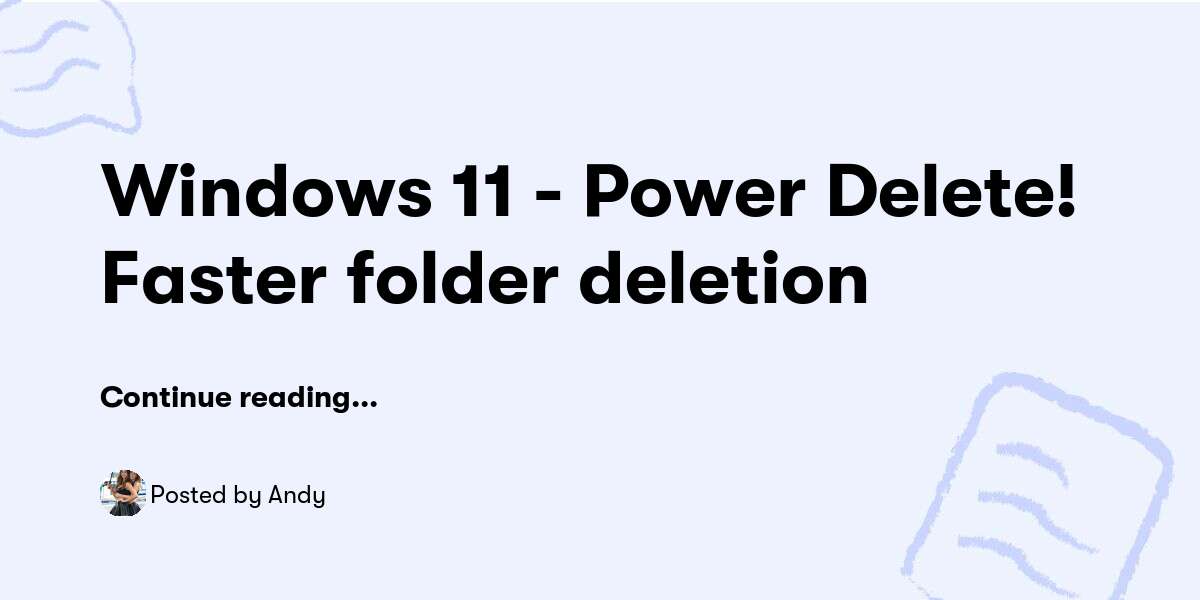 Windows 11 - Power Delete! Faster folder deletion — Andy - Buymeacoffee
