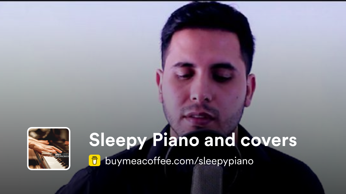 Sleepy Piano and covers - Buymeacoffee