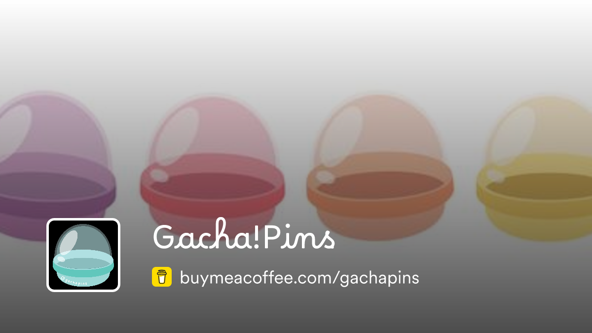 Gacha!Pins is creating a Pin Club! - Buymeacoffee