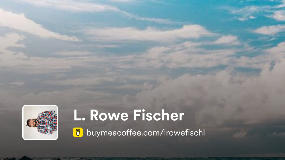 L. Rowe Fischer - Buymeacoffee