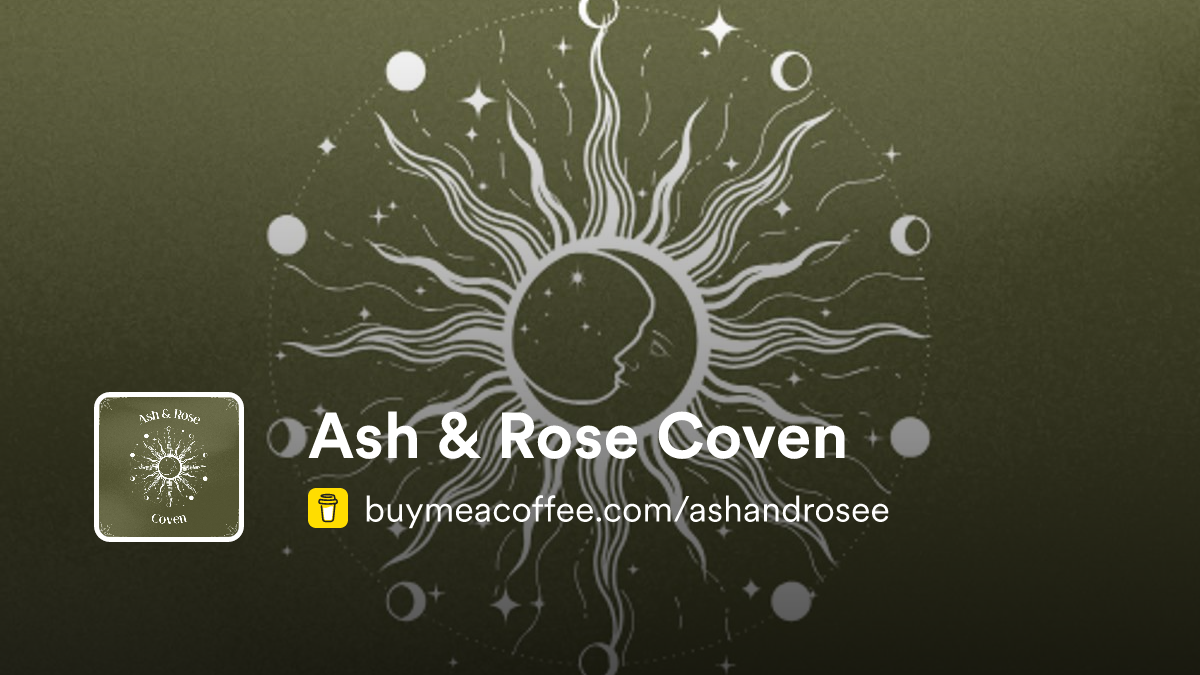 Ash & Rose Coven is A free-to-join Coven welcome to all! - Buymeacoffee