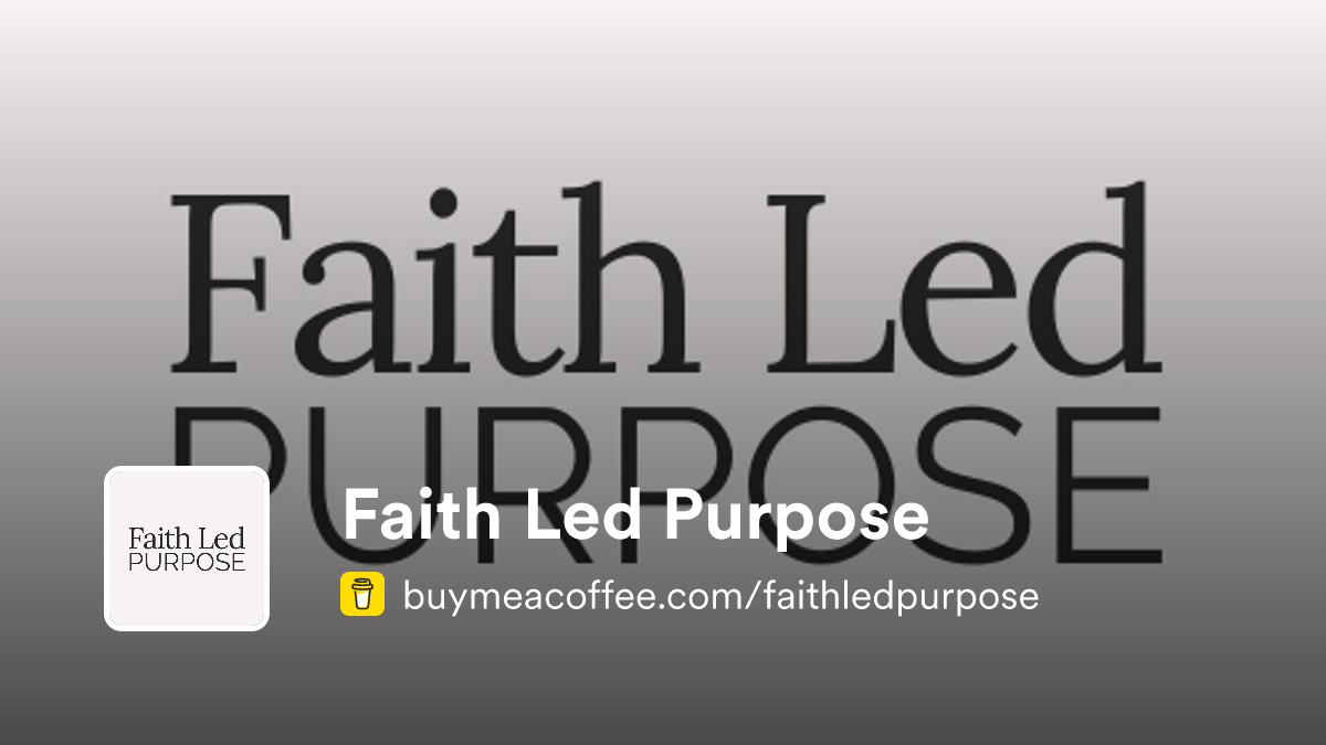 Faith Led Purpose - Buymeacoffee