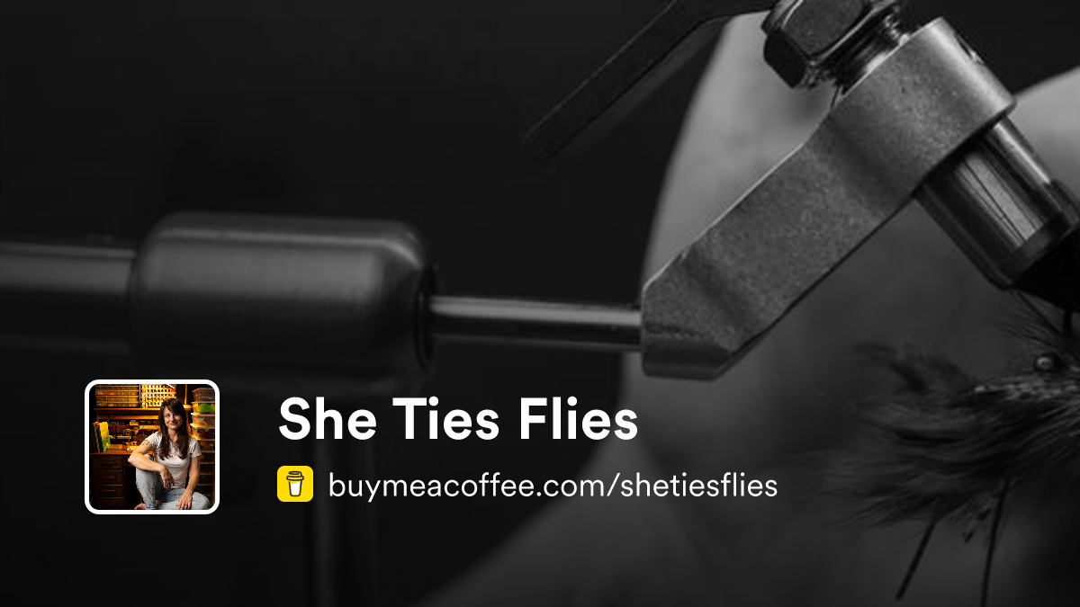 She Ties Flies is -Fly tying content for the relaxation enthusiast- - Buymeacoffee