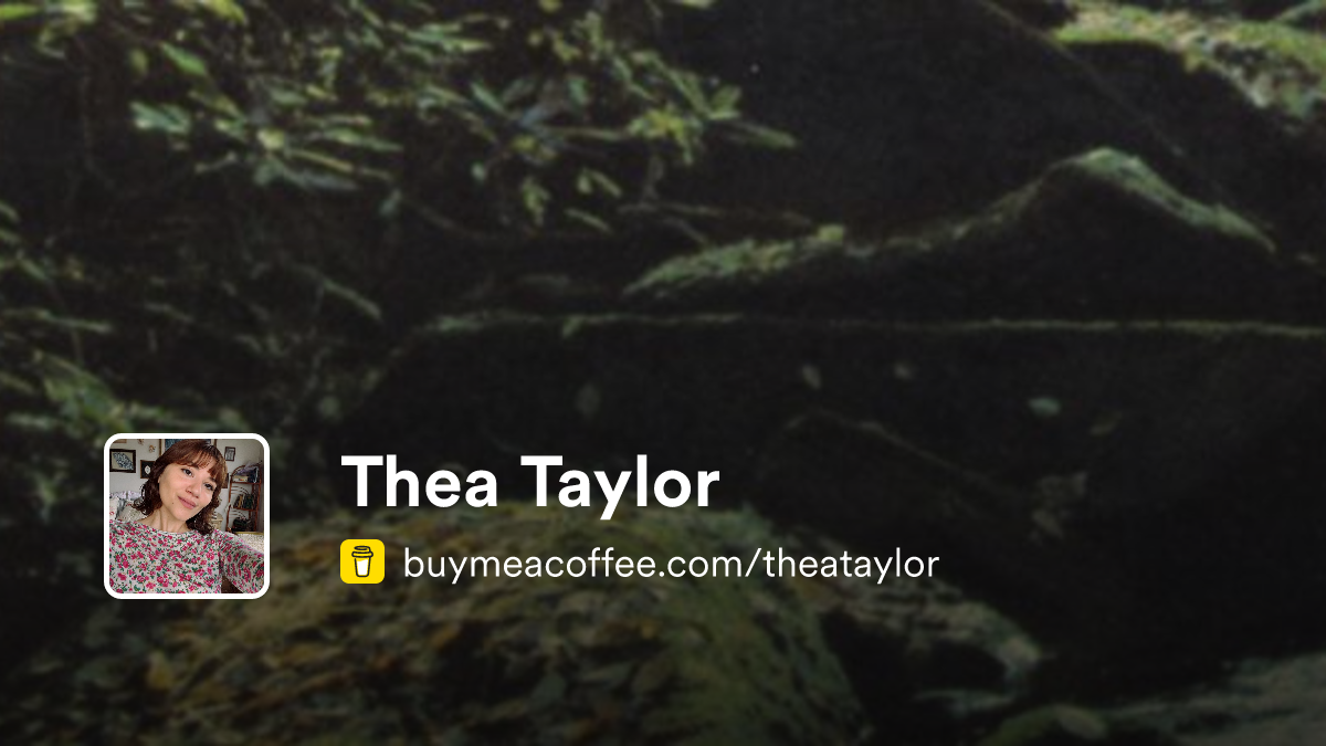 Thea Taylor is essays, thought pieces, and attempting the next NYT bestseller - Buymeacoffee