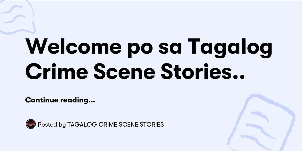 Welcome po sa Tagalog Crime Scene Stories.. — TAGALOG CRIME SCENE ...