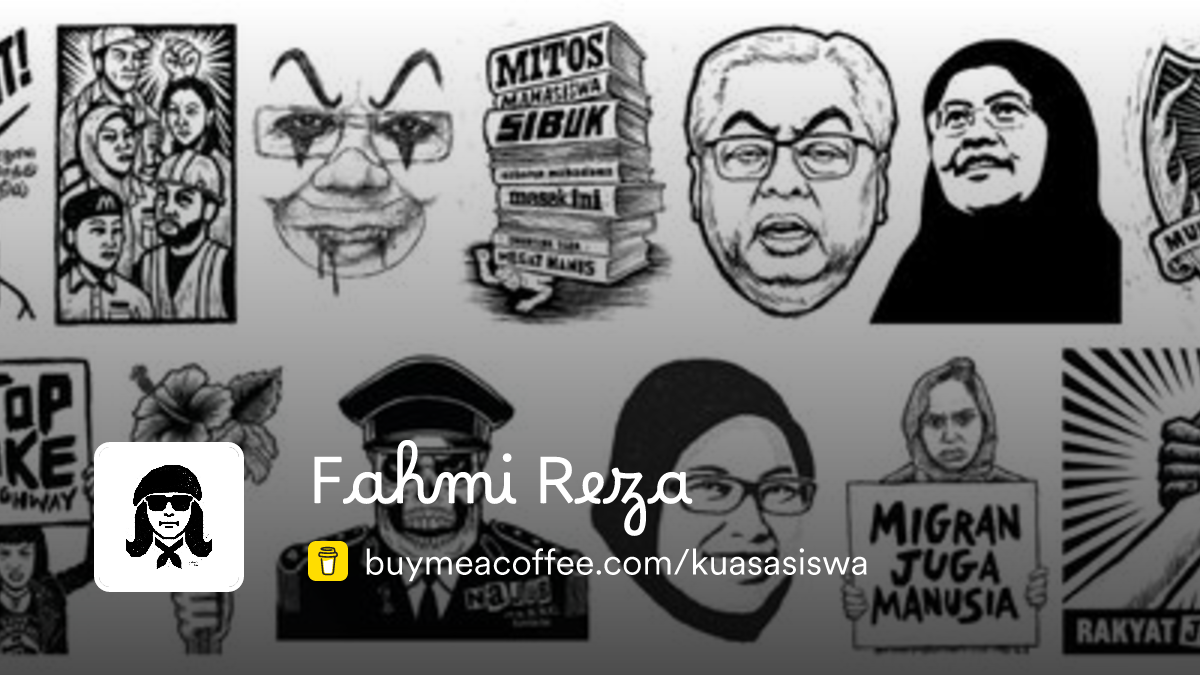 Fahmi Reza is creating daily political graphics on Malaysian politics - Buymeacoffee