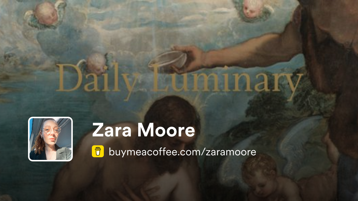 Zara Moore is Daily Luminary - Buymeacoffee