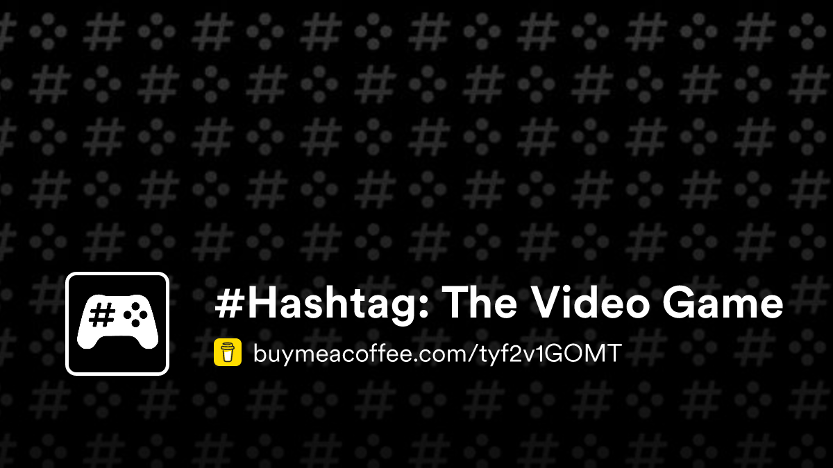 #Hashtag: The Video Game is Video Games - Buymeacoffee