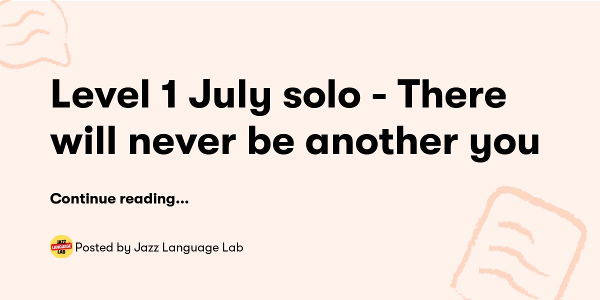 Level 1 July solo - There will never be another you — Jazz Language Lab ...