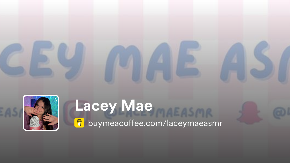 Lacey Mae is ASMR Content - Buymeacoffee