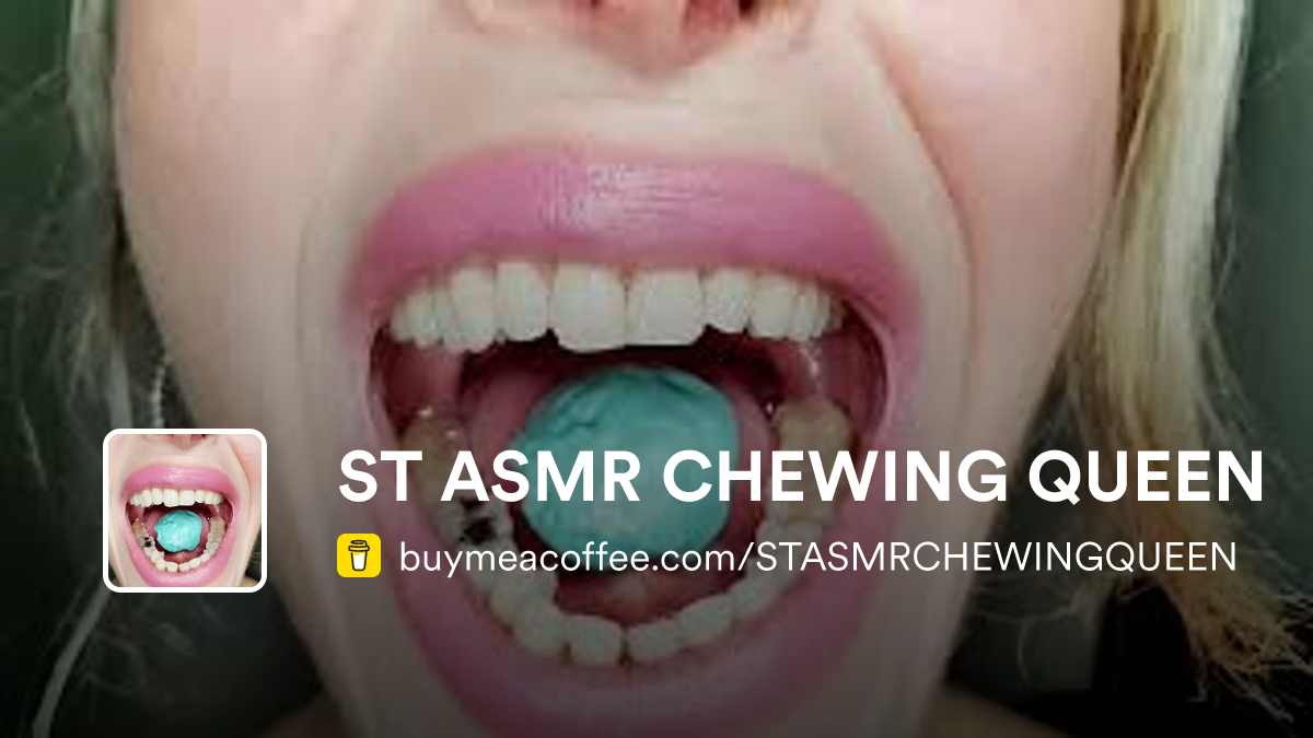ST ASMR CHEWING QUEEN - Buymeacoffee