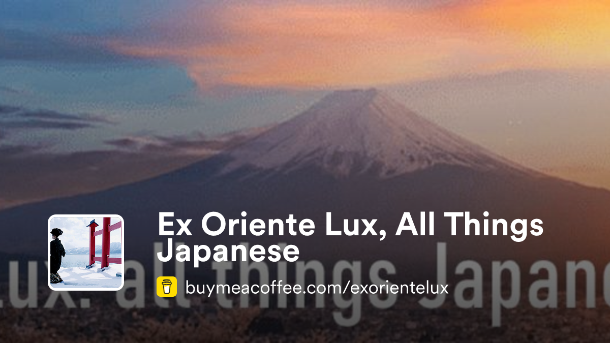 Ex Oriente Lux, All Things Japanese is Educational content about Japan and Asia: history ...