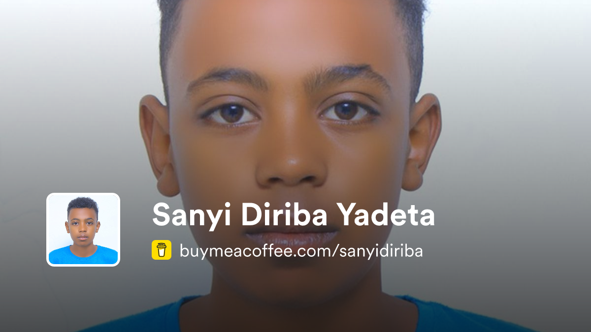 Sanyi Diriba Yadeta is Building tools and apps that make real impact. - Buymeacoffee