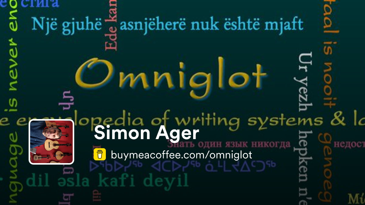 Simon Ager is Omniglot - the online encylopedia of writing systems and ...