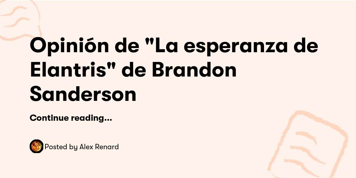 Opinión de "La esperanza de Elantris" de Brandon Sanderson — Alex ...