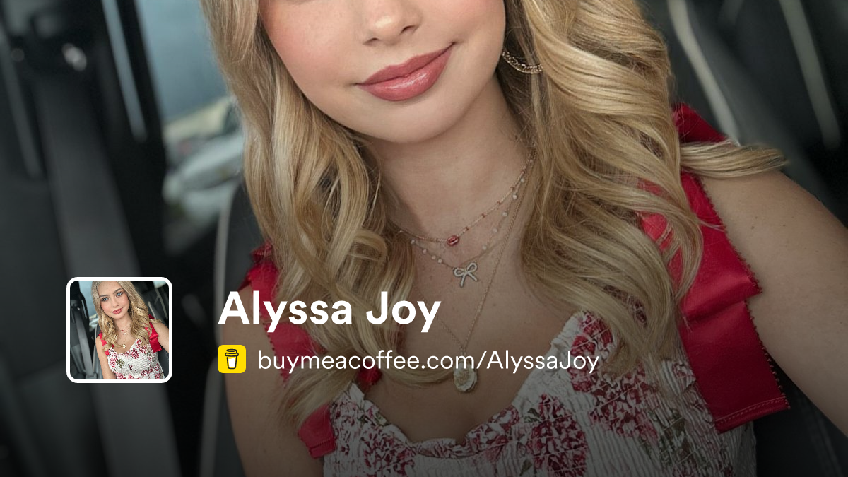 Alyssa Joy is Fashion, Beauty, Dance, Lifestyle Vlogs - Buymeacoffee
