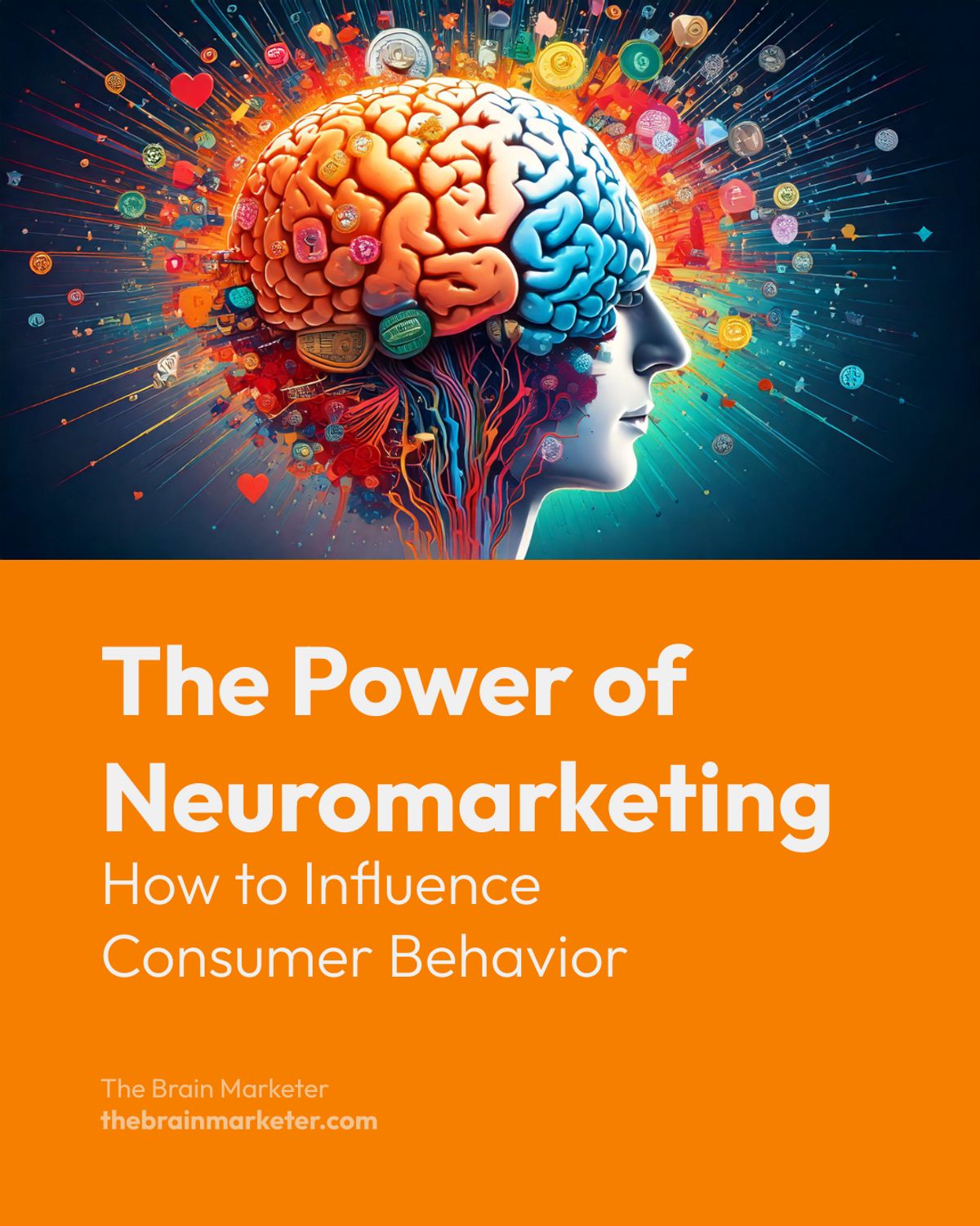 The Power of Neuromarketing: How to Use Brain Science to Influence ...