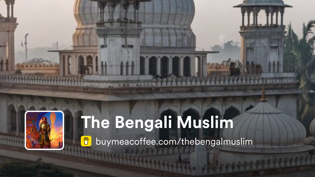 The Bengali Muslim is Creating content and doing activism to uphold ...