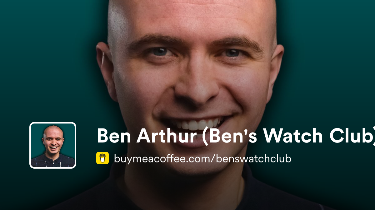 Ben Arthur (Ben's Watch Club) - Buymeacoffee