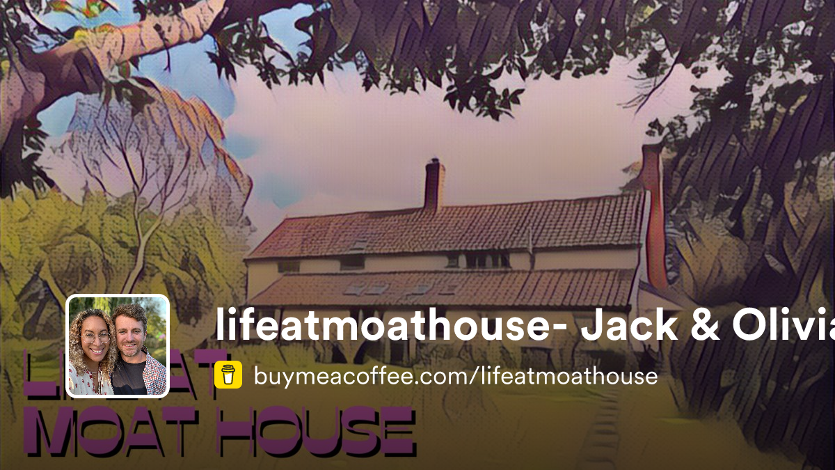 lifeatmoathouse- Jack & Olivia - Buymeacoffee