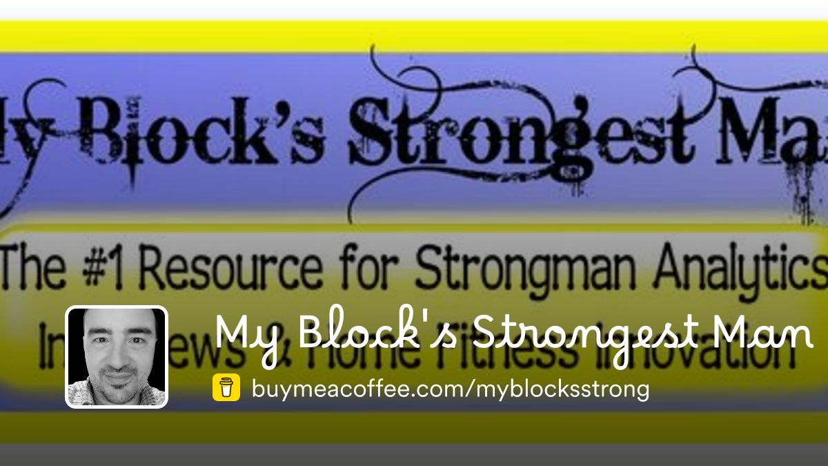 My Block's Strongest Man is Strongman & Strongwoman Interviews ...