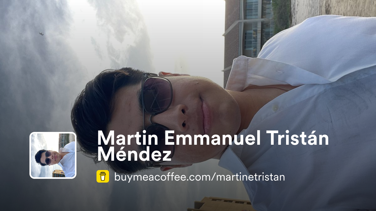 Martin Emmanuel Tristán Méndez - Buymeacoffee