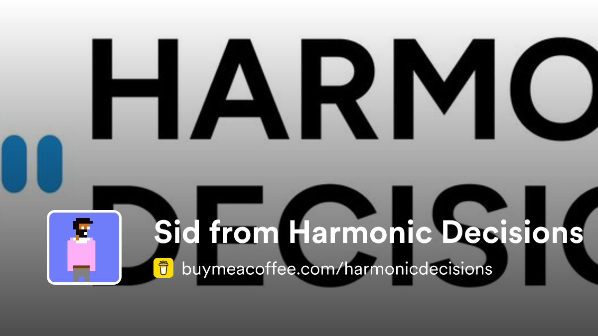 Sid from Harmonic Decisions - Buymeacoffee