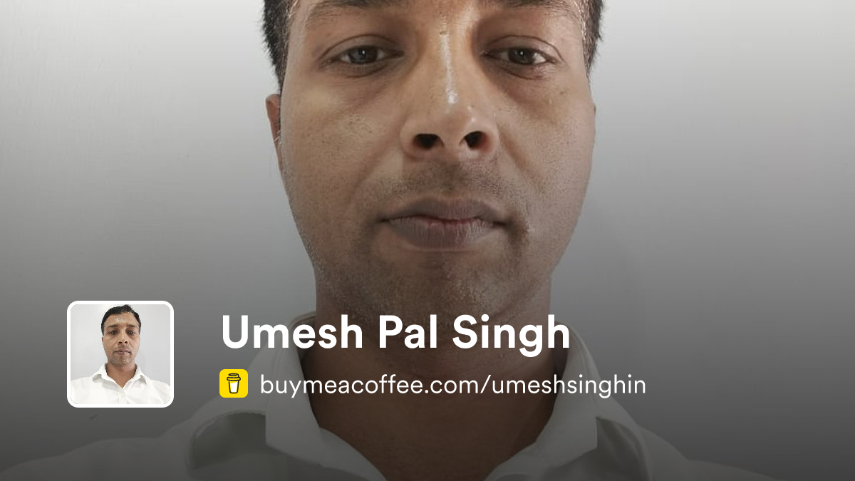 Umesh Pal Singh - Buymeacoffee