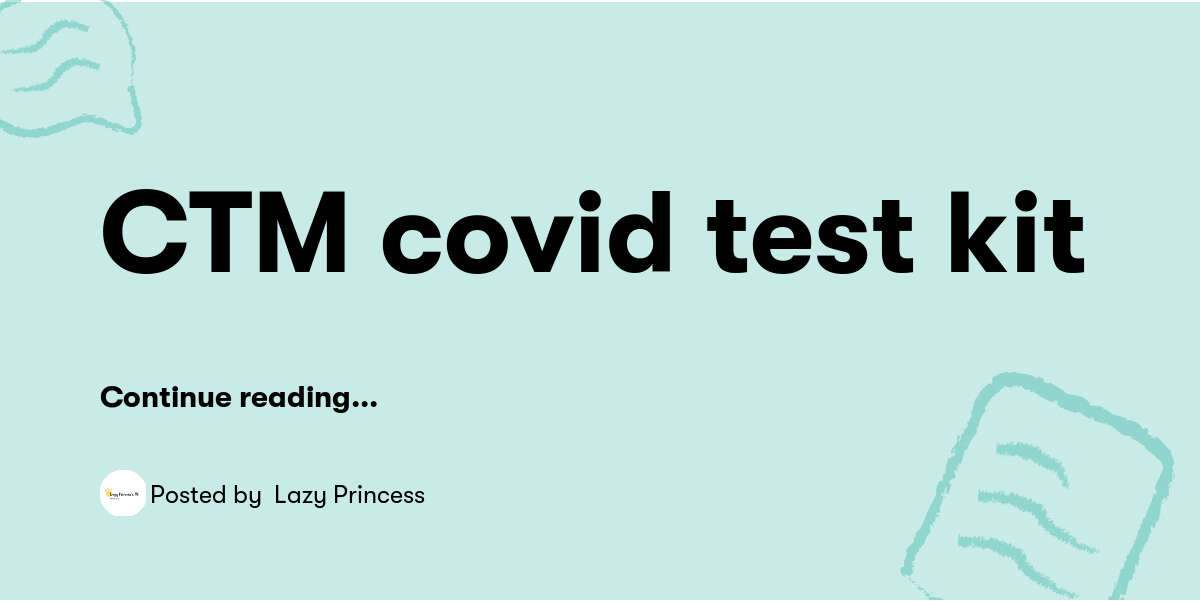 CTM covid test kit — 懶洋洋公主 Lazy Princess - Buymeacoffee