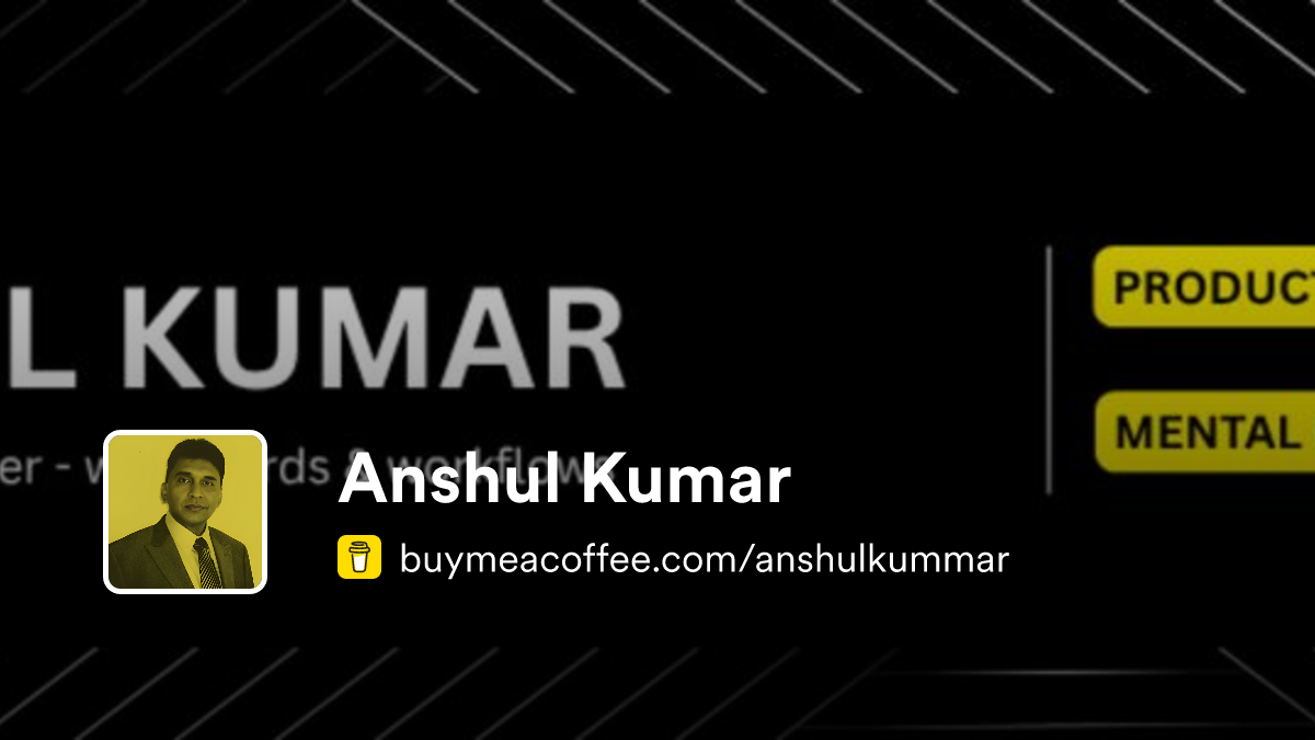 Anshul Kumar is Creating creative ways for staying productive, learning ...