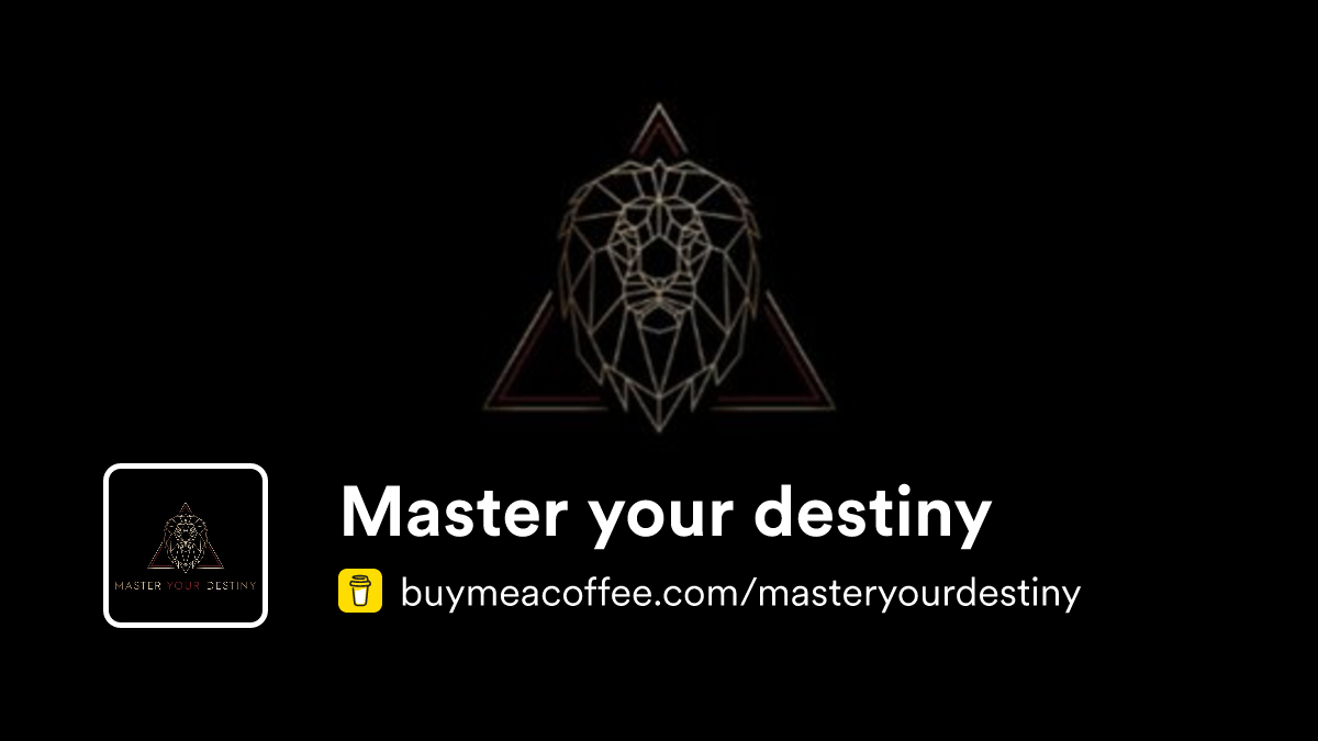 Master your destiny - Buymeacoffee