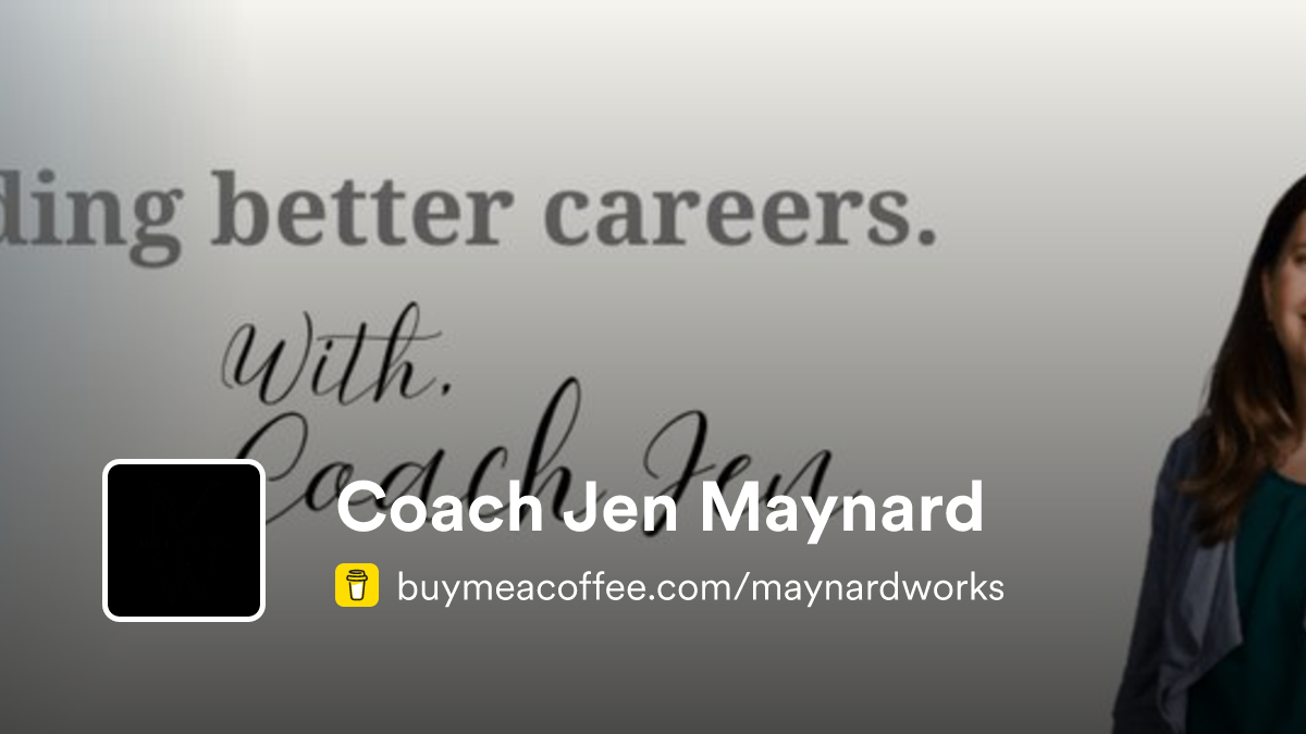 Coach Jen Maynard is Career and Leadership Coaching Support - Buymeacoffee