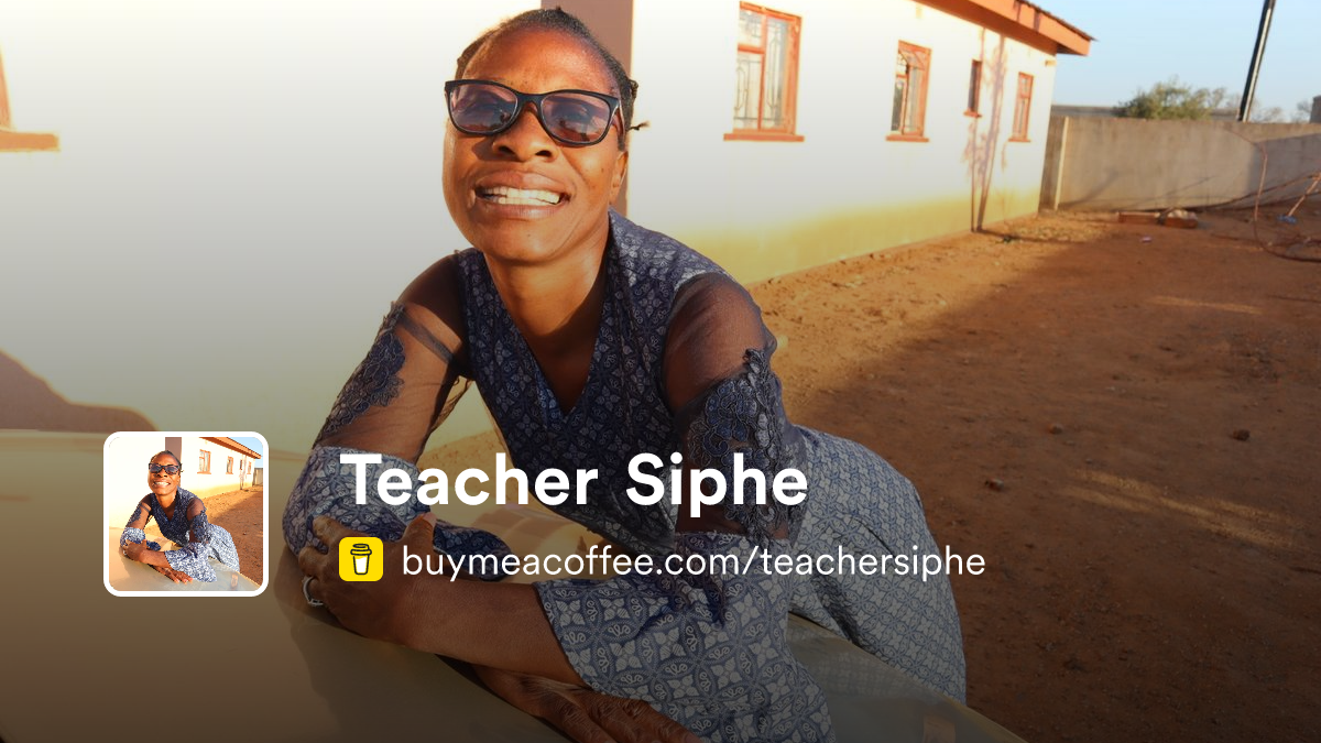 Gallery | Teacher Siphe - Buymeacoffee