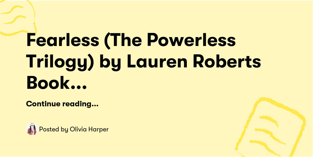 Fearless (The Powerless Trilogy) by Lauren Roberts Book Review — Olivia ...