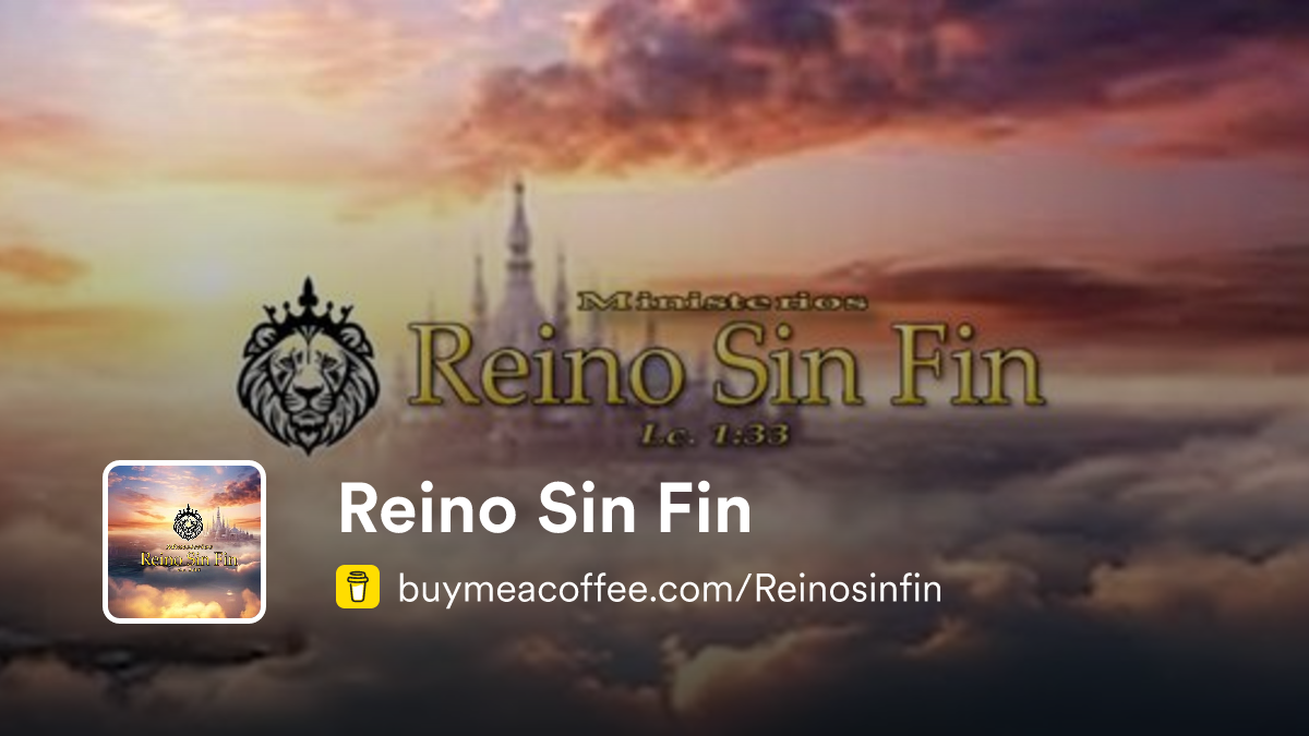 Reino Sin Fin is We have the mission to talk about the love of Christ ...