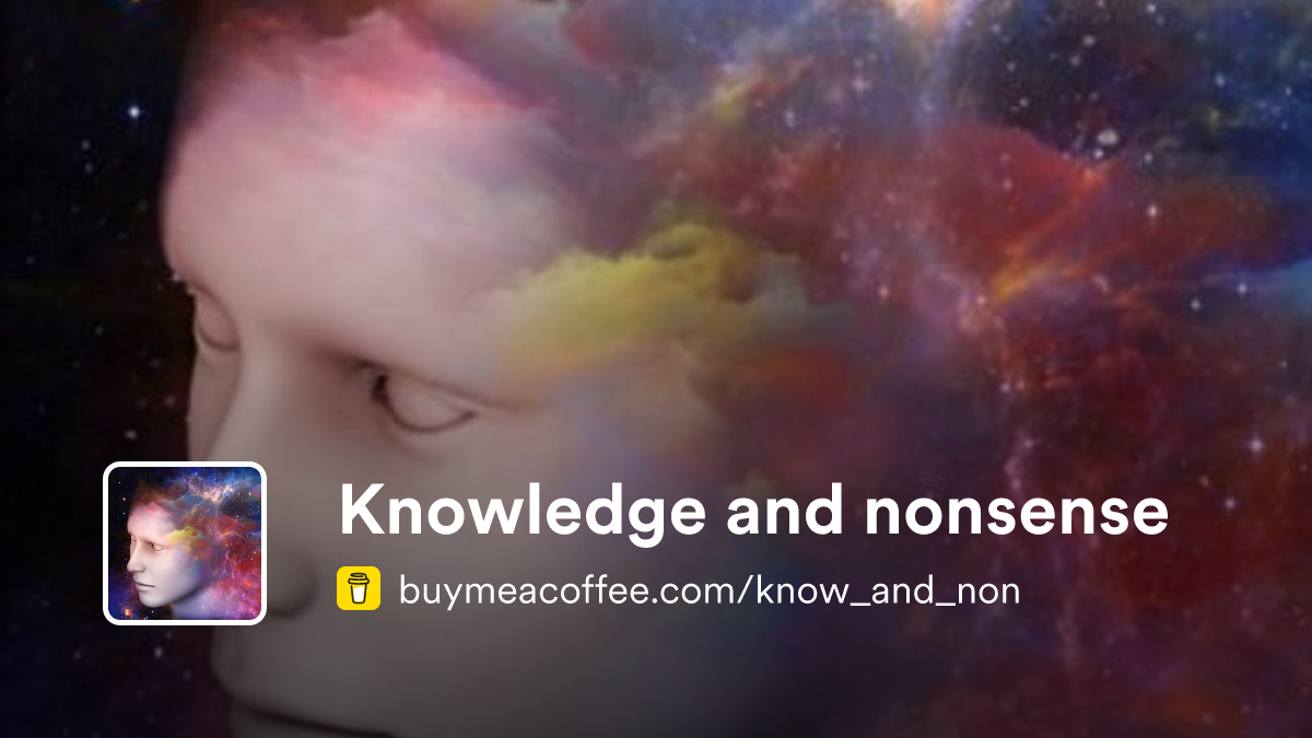 Knowledge and nonsense - Buymeacoffee