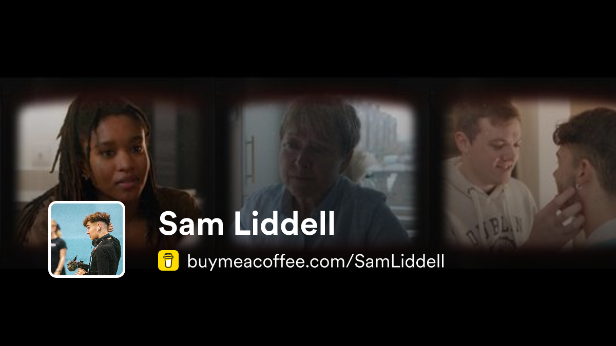 Sam Liddell is I'm making independent and self financed queer short films. - Buymeacoffee