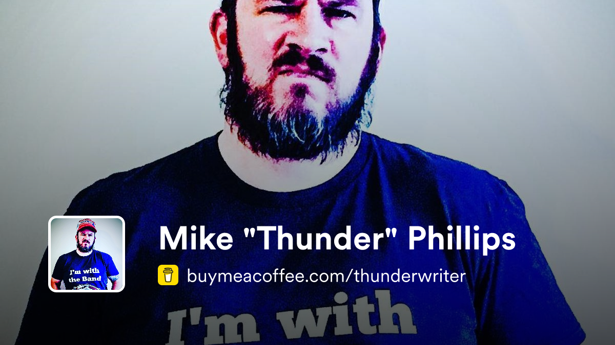 Mike "Thunder" Phillips - Buymeacoffee